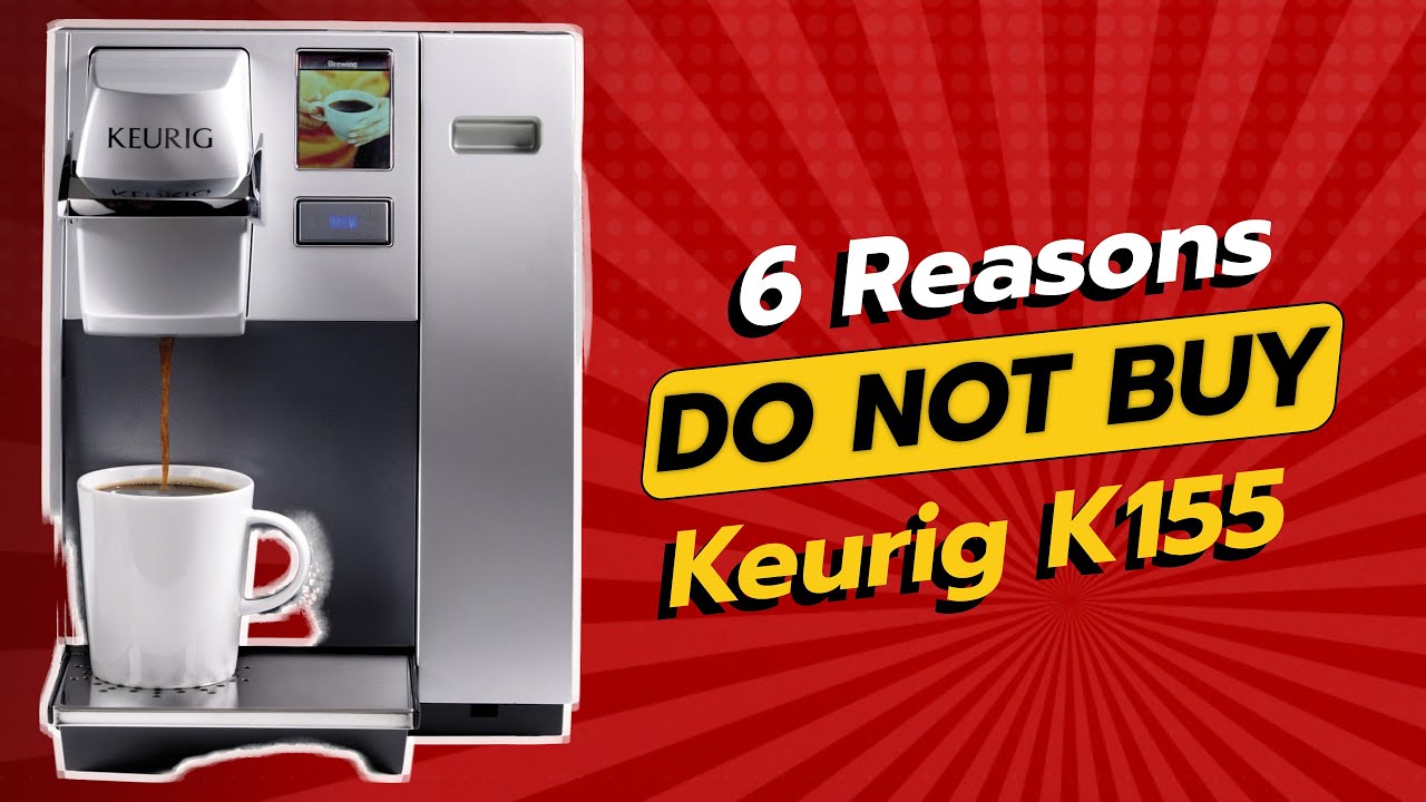 🚫 Dont Buy Keurig K155 Before Watching This Video 6 Reasons Why ☕️
