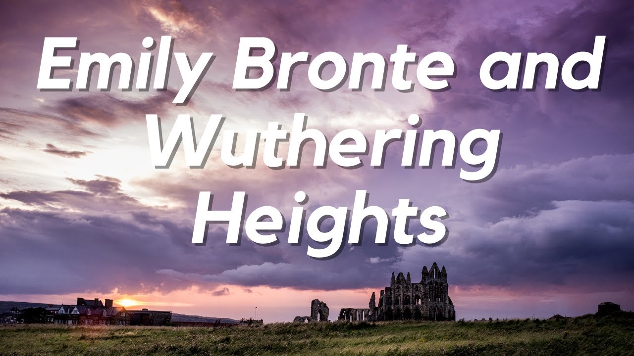 An Introduction to Emily Bronte and Wuthering Heights: Settings, Themes ...