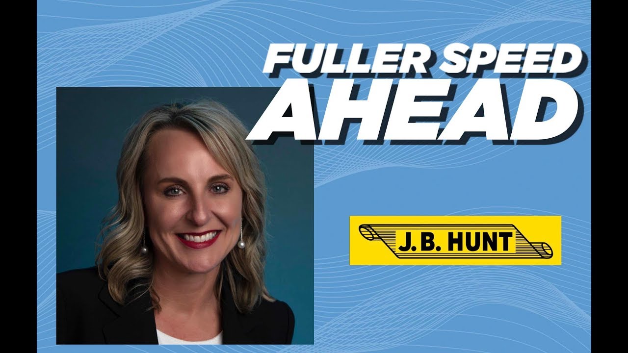 J.B. Hunt Chief Commercial Officer Shelley Simpson - Fuller Speed Ahead ...