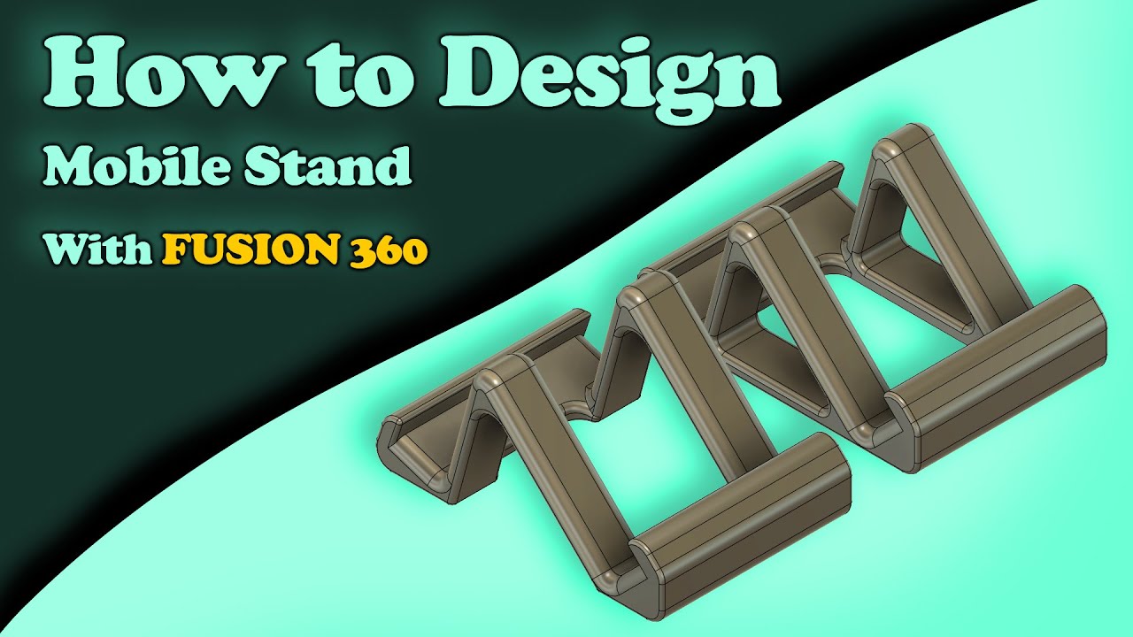 Design a Sleek Mobile Stand in Fusion 360: Beginner Friendly! real time ...