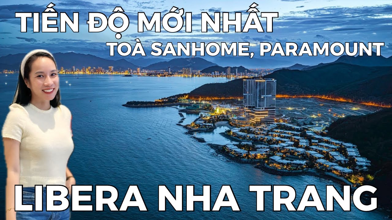 LIBERA NHA TRANG: Tiến Độ Thi Công Mới Nhất Toà Sanhome, Toà Paramount ...