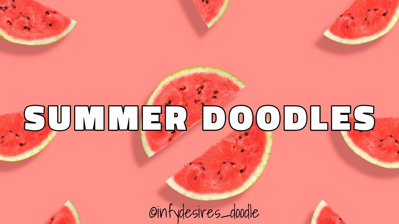 Summer Doodles || Part 4 - Doodle Series for Beginners || Summer Themed ...