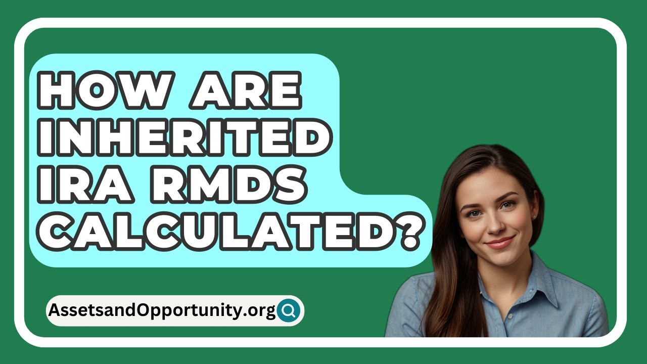 How Are Inherited IRA RMDs Calculated? - AssetsandOpportunity.org - YouTube