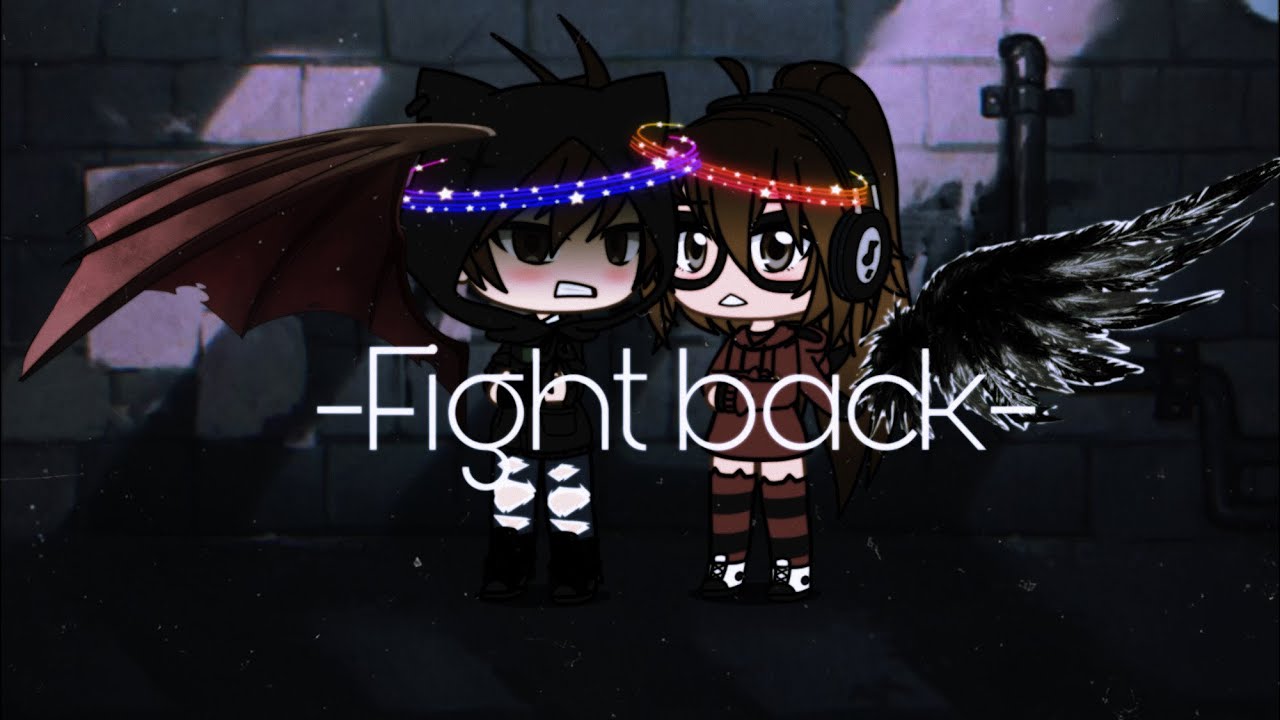 -FIGHT BACK(CLEAN) GLMV-(UNFINISHED PART TWO OF OC BACKSTORY) - YouTube