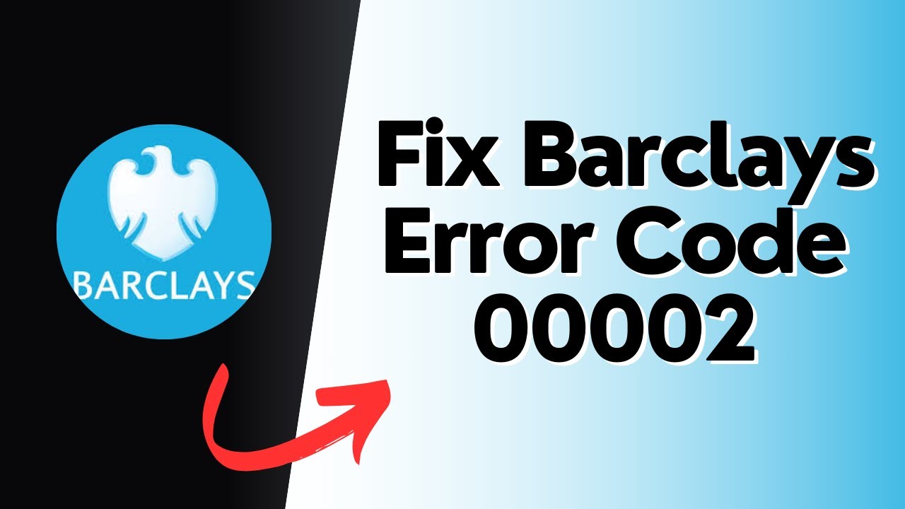 How To Fix Barclays Error Code 00002 YouTube how-to-fix-barclays-error-code-00002-youtube