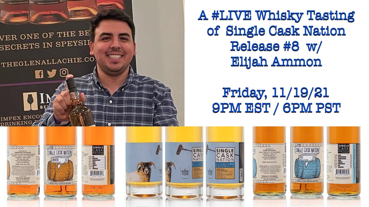 A #LIVE Whisky Tasting of Single Cask Nation Release #8 with Elijah ...