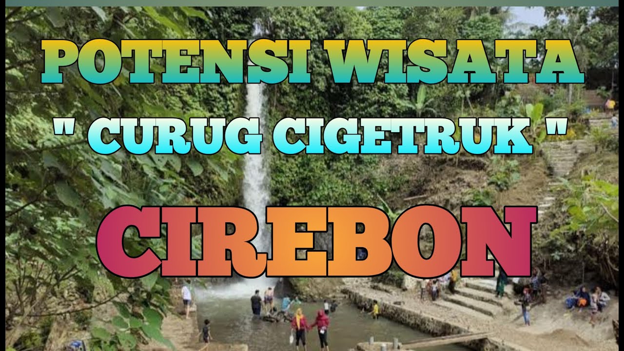 Potensi Wisata Baru Curug CiGetruk_Cirebon - YouTube
