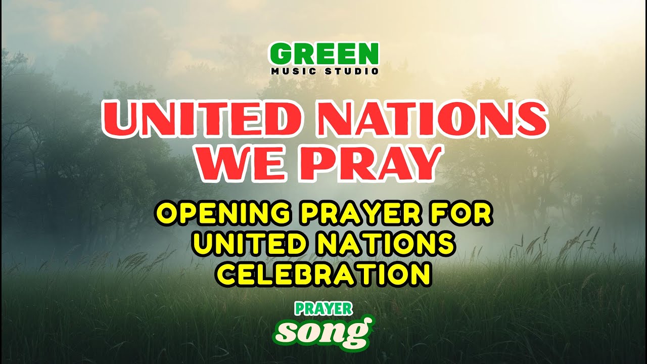 UNITED NATIONS WE PRAY Piano Version – Lyrics | Opening Prayer Song for ...
