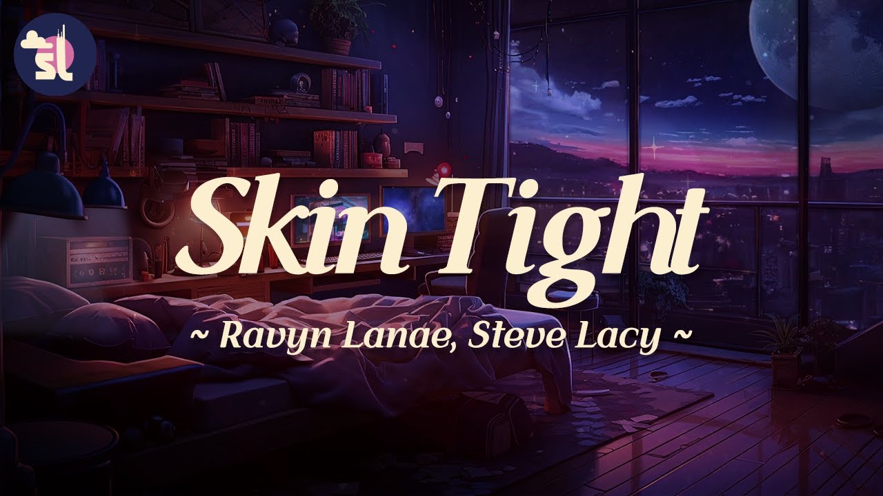 Ravyn Lena feat. Steve Lacy - Skin Tight - YouTube