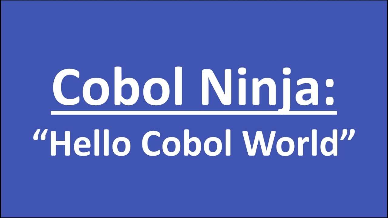 Cobol Ninja - Hello Cobol World - Visit us at https://www.cobol.ninja ...