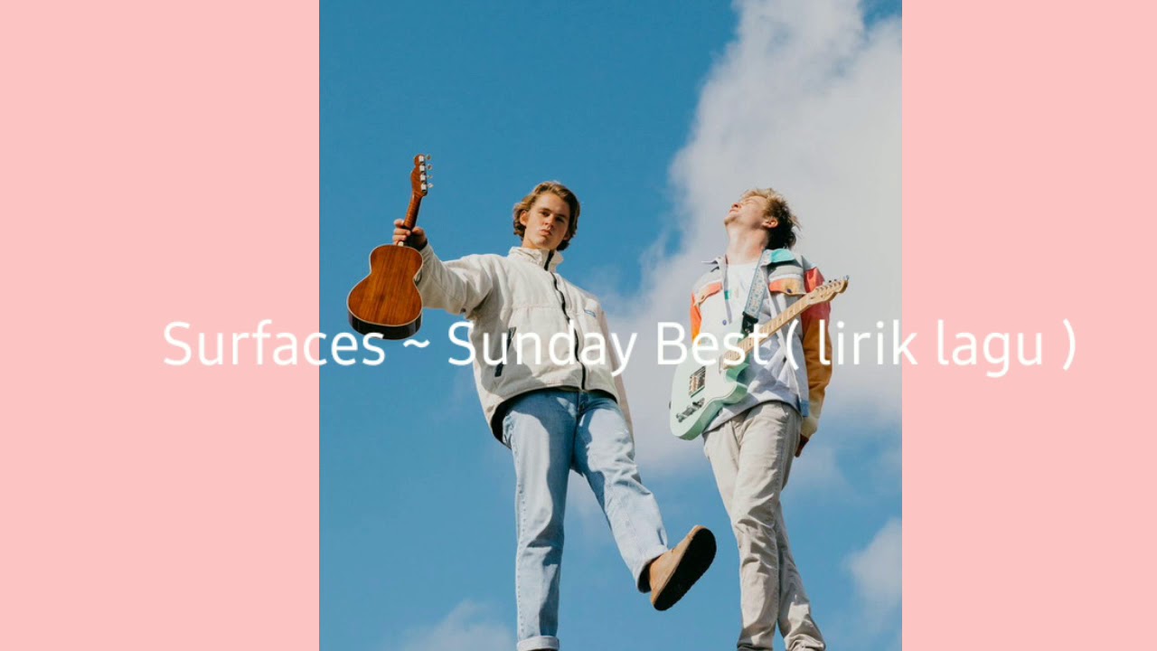 Surfaces ~ Sunday Best ( Lirik Lagu ) - YouTube