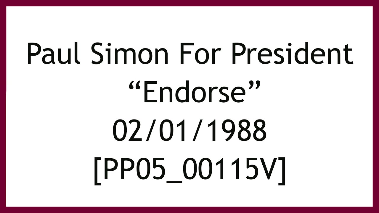Paul Simon for President "Endorse" - YouTube