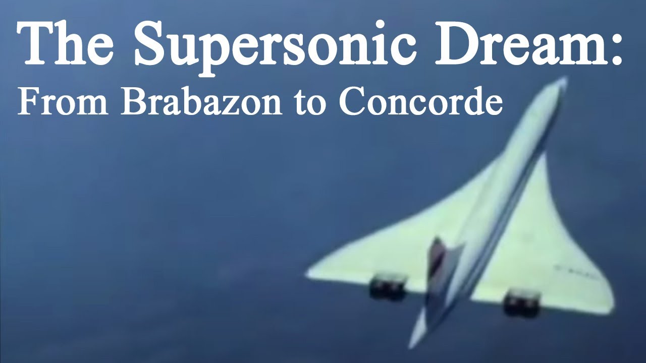 The Supersonic Dream: From Brabazon to Concorde - YouTube