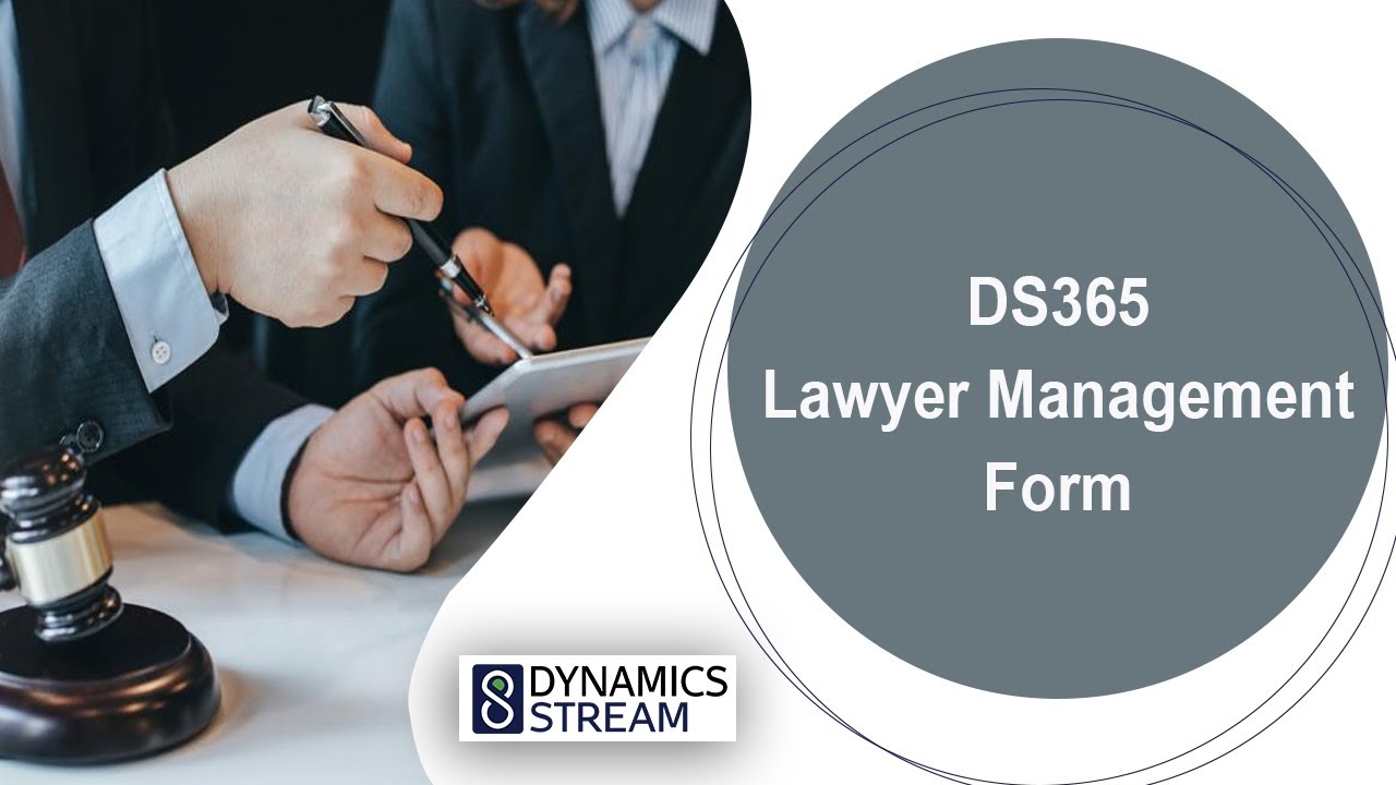 DS365 Lawyer Management Form System - YouTube