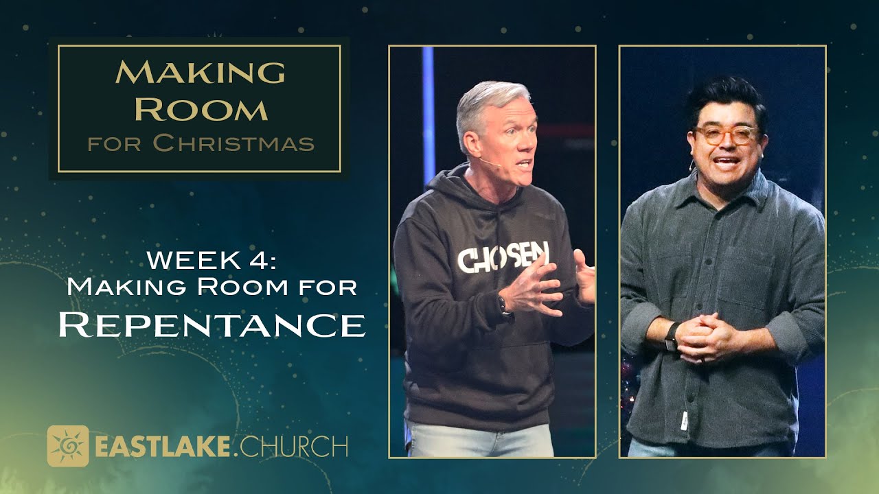 Making Room for Repentance (Making Room for Christmas - Week 4 ...
