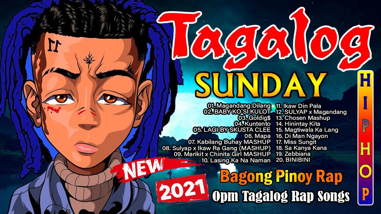 SUNDAY OPM TAGALOG RAP PLAYLIST TIKTOK RAP SONGS 2021 | BAGONG HUGOT ...