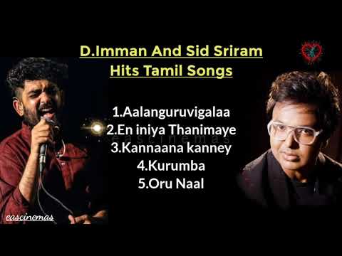 D Imman And Sid Sriram Hits | Tamil Songs | Imman Melody | Sid Sriram Hits | Imman Hits | eascinemas