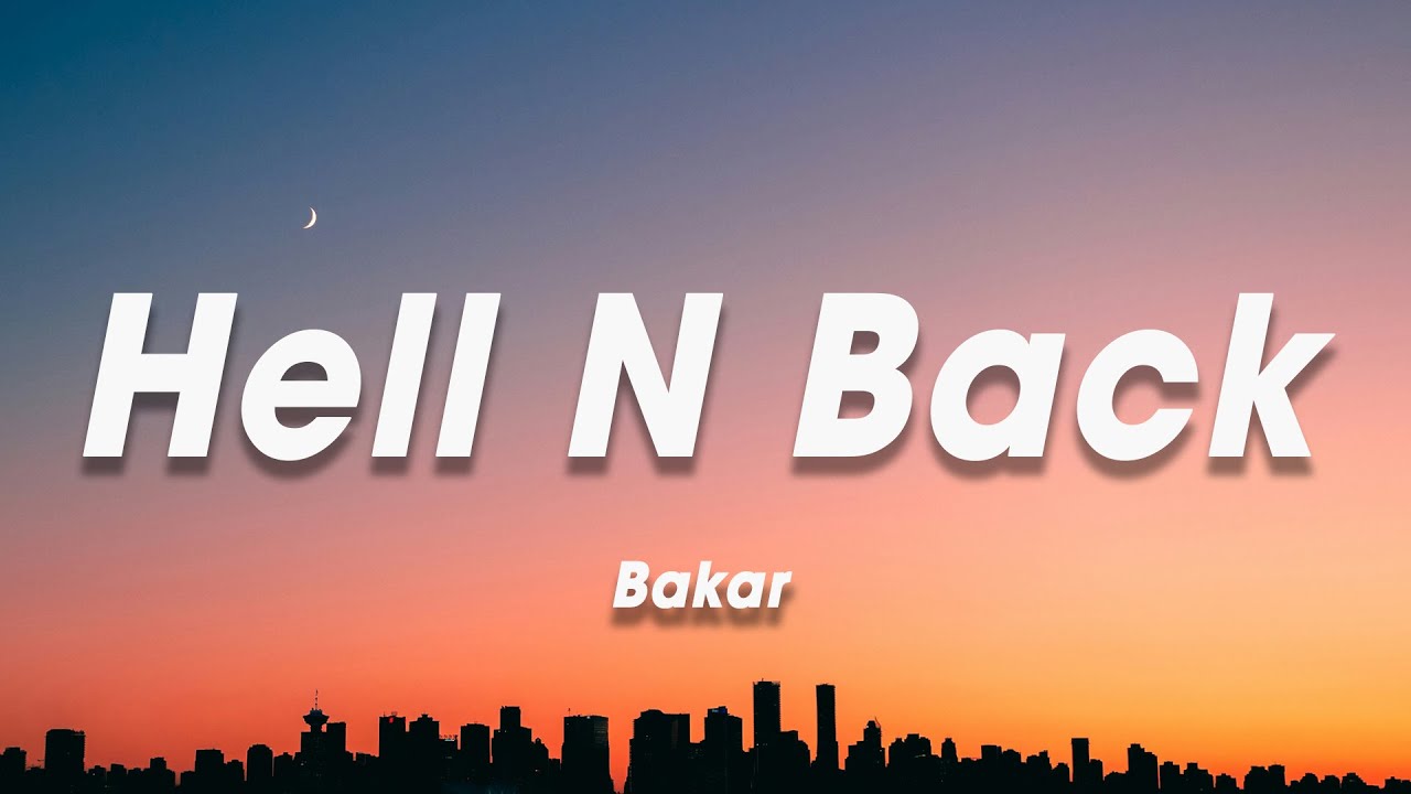 Bakar - Hell N Back (Lyrics) - YouTube