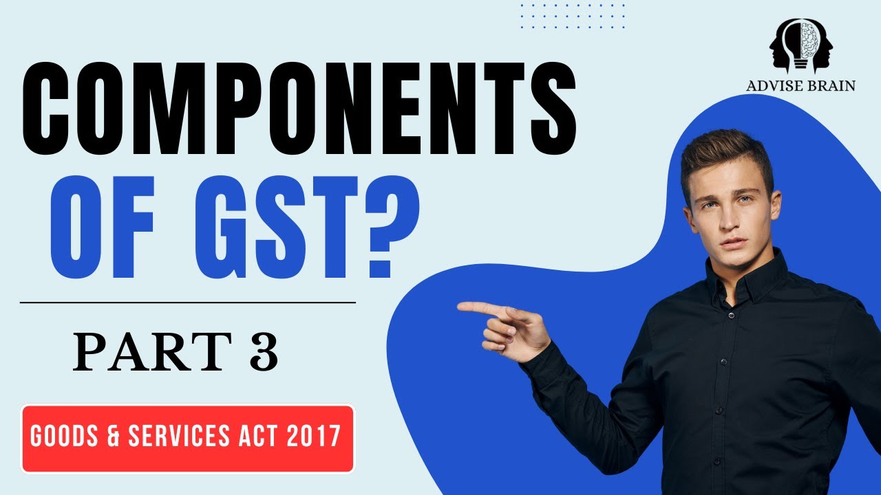 Components of GST | Part 3 | Types of GST? GST kitne tarah ke hote hai ...