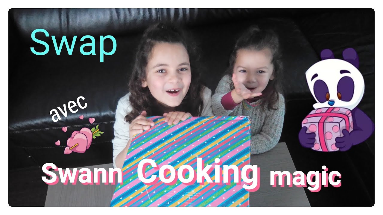 SWAP AVEC SWANN COOKING MAGIC 😍 - YouTube