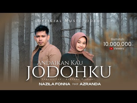 Nazila Fonna Feat. Azranda - ANDAIKAN KAU JODOHKU ( Official Music Video )