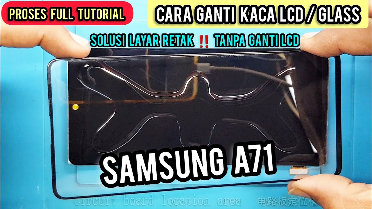 REPAIR GLASS SAMSUNG A71 LAYAR RETAK TANPA GANTI LCD ‼ - YouTube