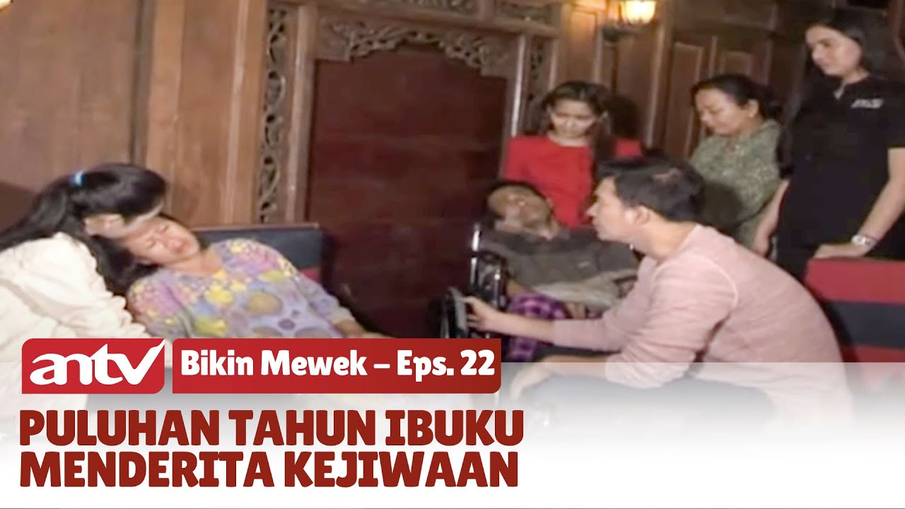 Sakit Kejiwaan Ibuku Buat Aku Merana | Bikin Mewek Eps 22 - YouTube