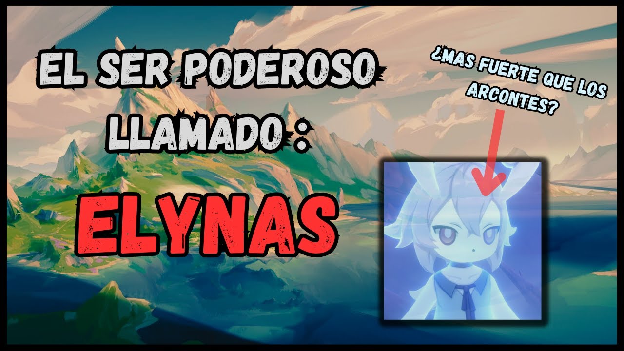 El ser poderoso llamado: Elynas | Genshin impact - YouTube