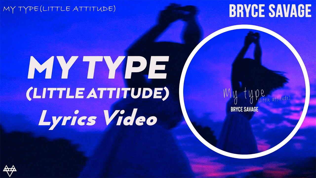 Bryce Savage - My Type [Lyrics] - YouTube Music
