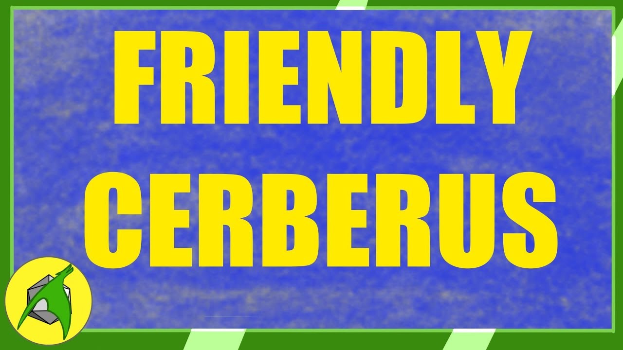 friendly cerberus - YouTube