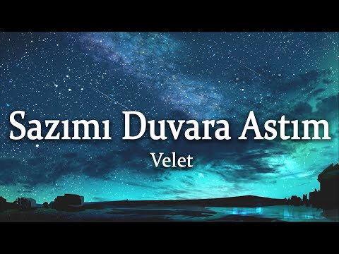 Velet - Sazımı Duvara Astım (Sözleri/Lyrics)
