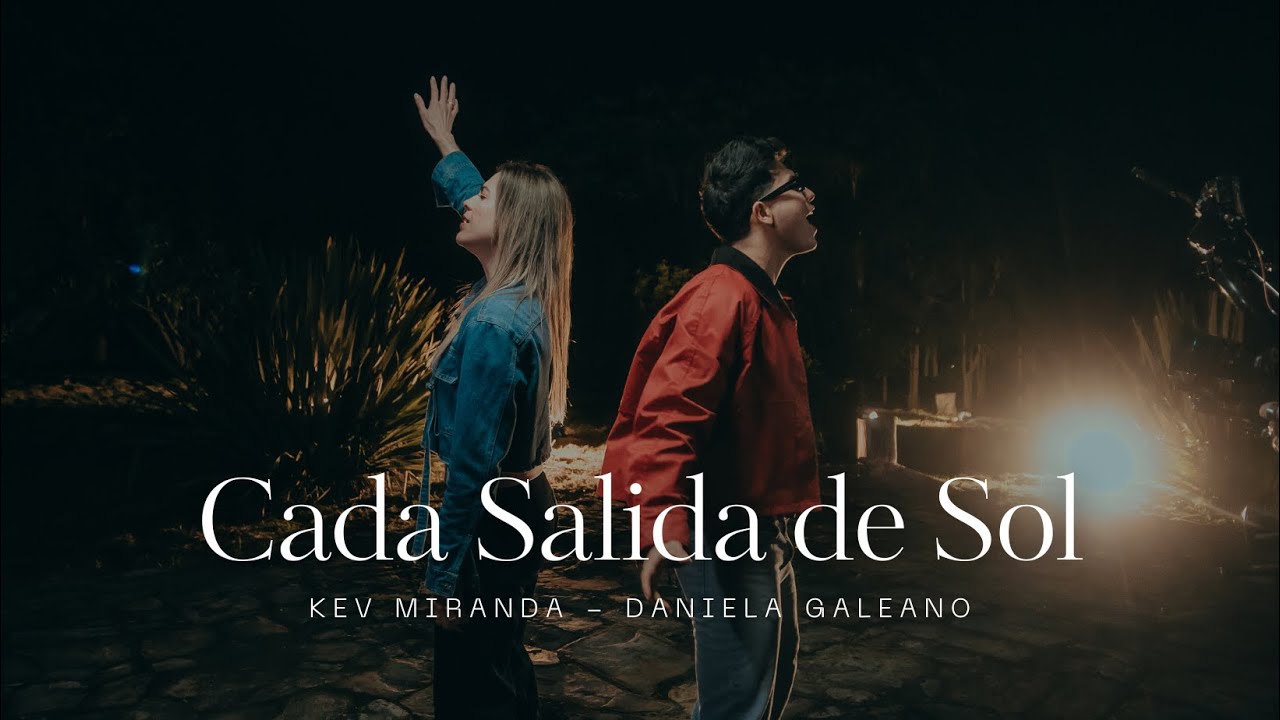 Cada Salida De Sol - Kev Miranda, Daniela Galeano (Video Oficial) - YouTube