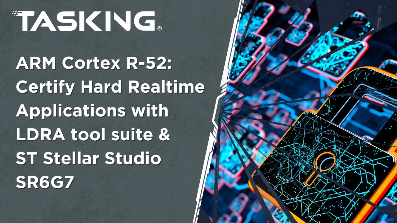 ARM Cortex R 52 Certify Hard Realtime Applications with LDRA tool suite & ST Stellar Studio ...