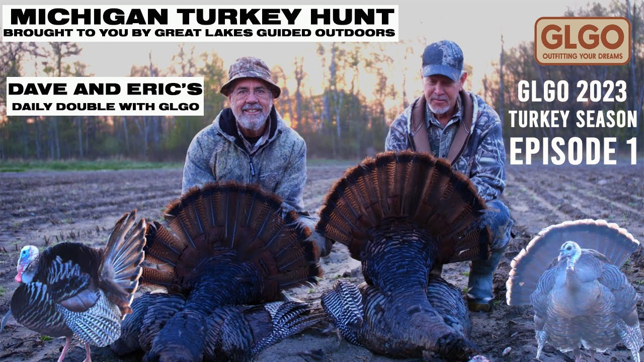 Michigan Turkey Hunt with GLGO Episode 1 - Daily Double with Dave and ...