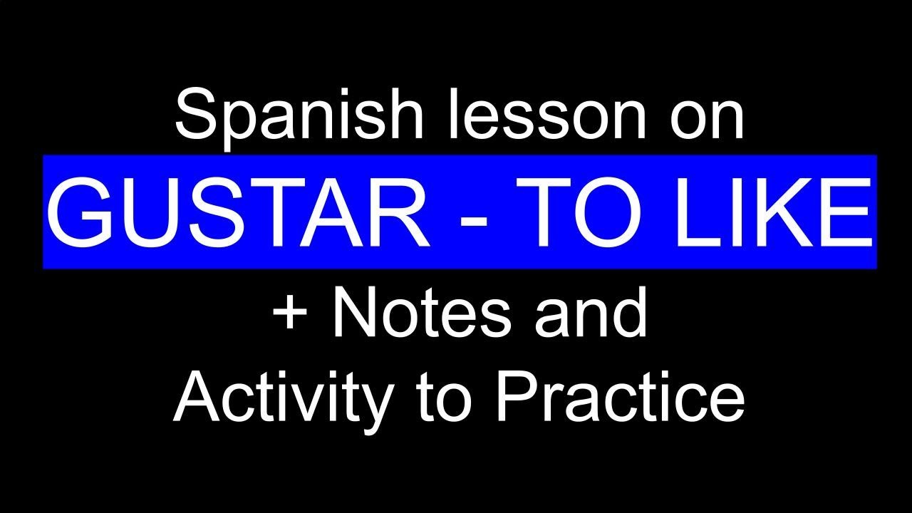 Spanish Lesson: Gustar - To like - YouTube