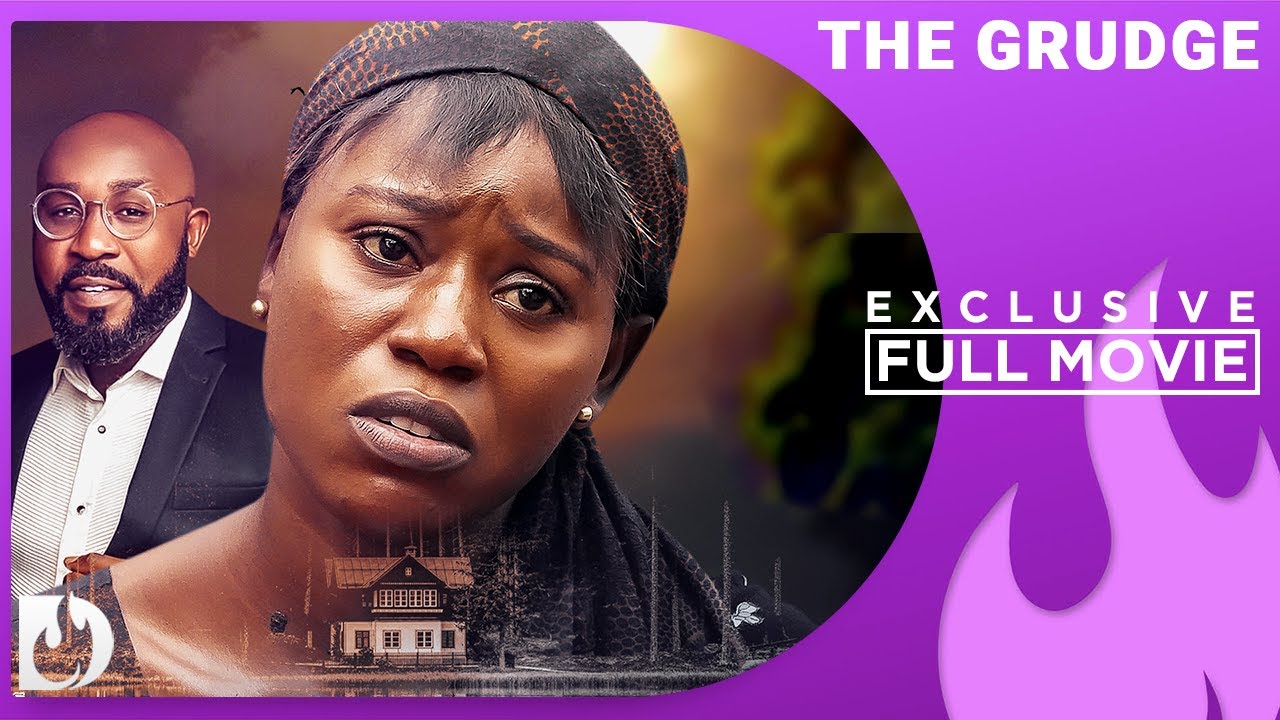 The Grudge - Ijeoma Grace Agu, Stanley Igboanugo and Charity Onah Full ...