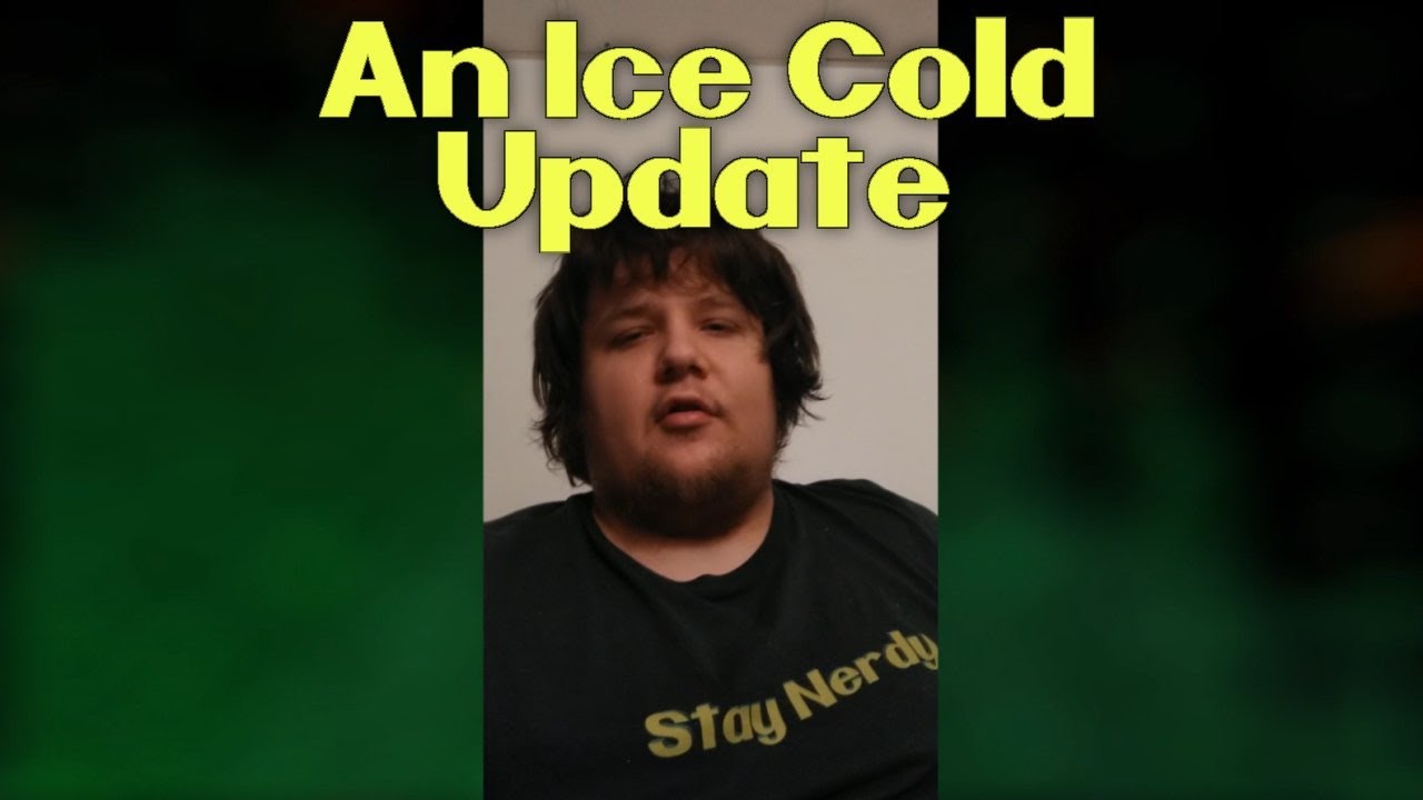 Nerd Chronicles: An Ice cold update! - YouTube