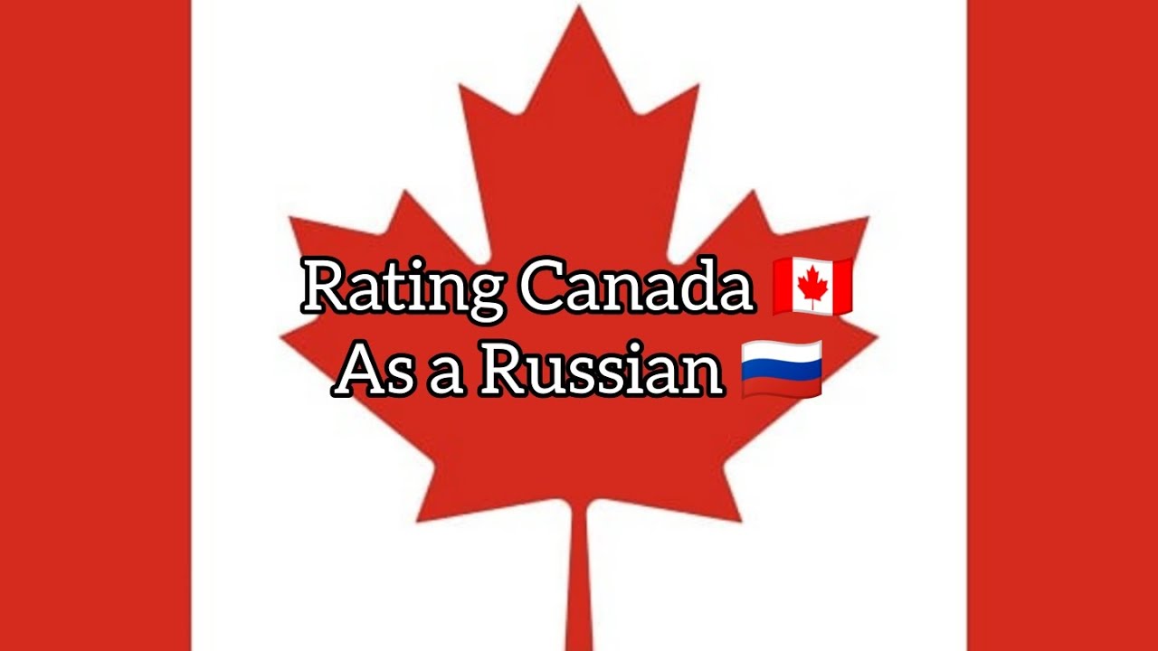 Rating Canada 🇨🇦 as a Russian 🇷🇺! Rating Countries! Part 38 - YouTube