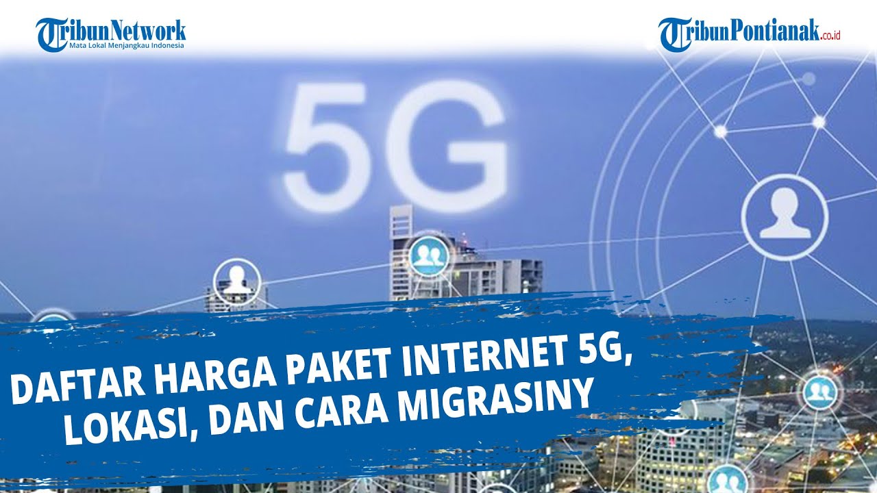 Daftar Harga Paket Internet 5G, Lokasi, dan Cara Migrasinya - YouTube