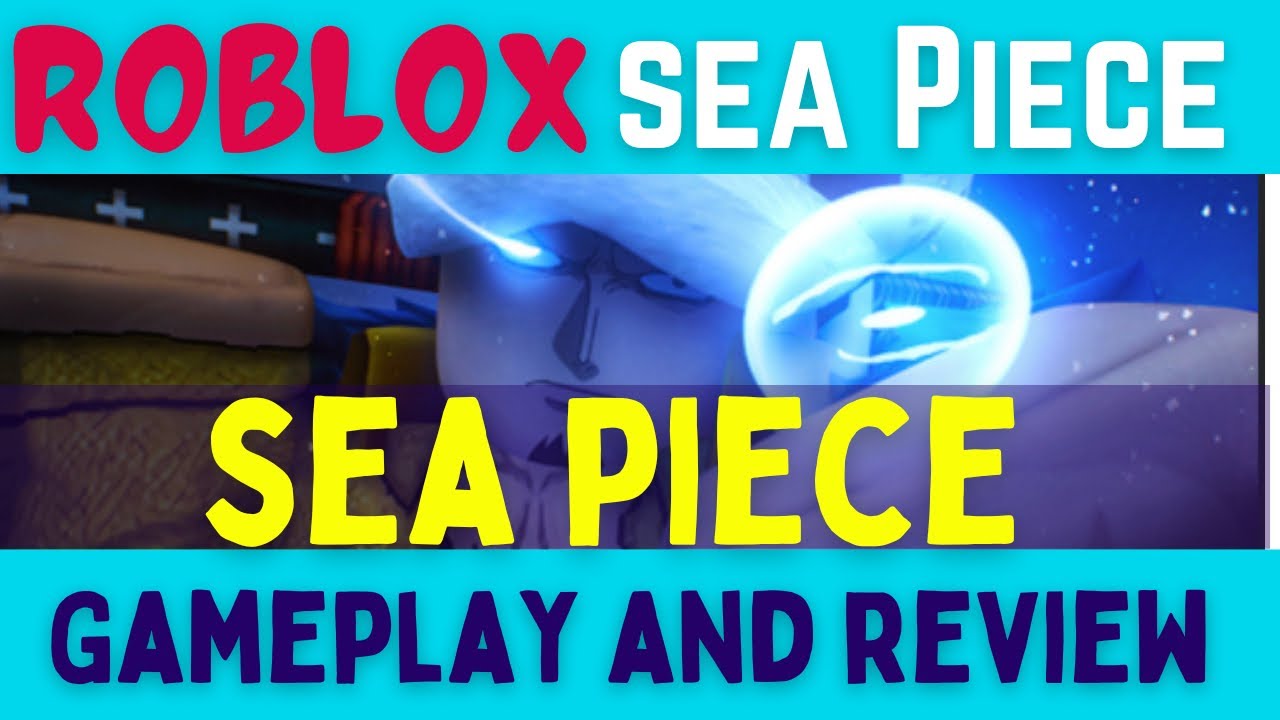 Sea piece roblox - GAMEPLAY AND REVIEW - YouTube