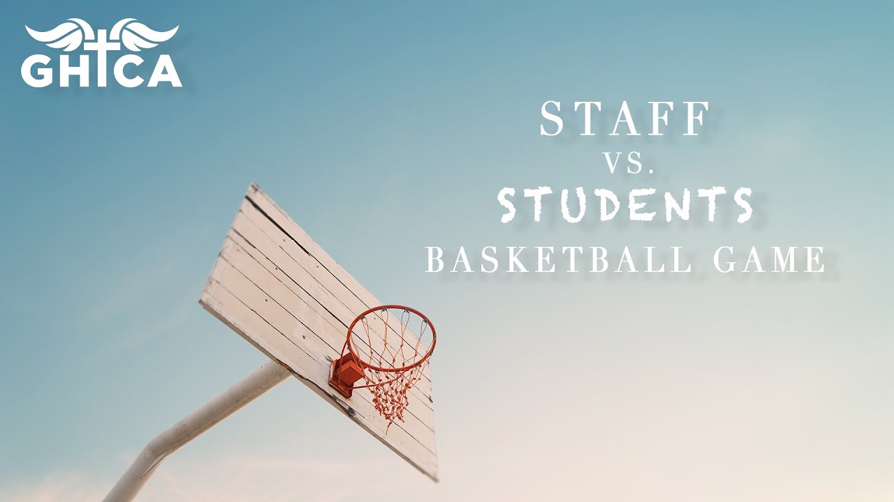 GHTCA: Staff vs. Students Basketball Game! - YouTube