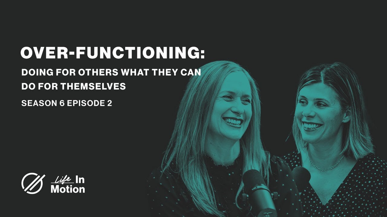 Over-Functioning: Doing for Others What They Can Do For Themselves ...