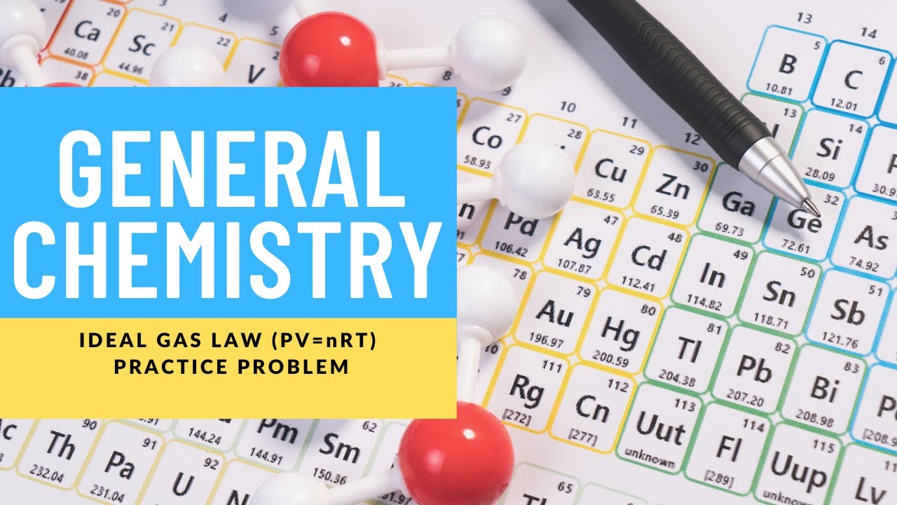 GENERAL CHEMISTRY | IDEAL GAS LAW (PV=nRT) PRACTICE PROBLEM - YouTube