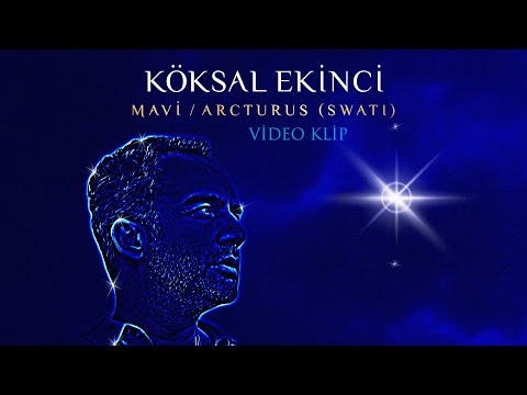 Mavi / Arcturus (Swati) (Köksal Ekinci) (2020 Video Klip)