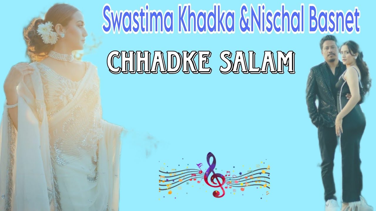 CHHADKE SALAM||SWASTIMA KHADKA&NISCHAL||BEHULI FROM MEGHAULI NEPALI ...
