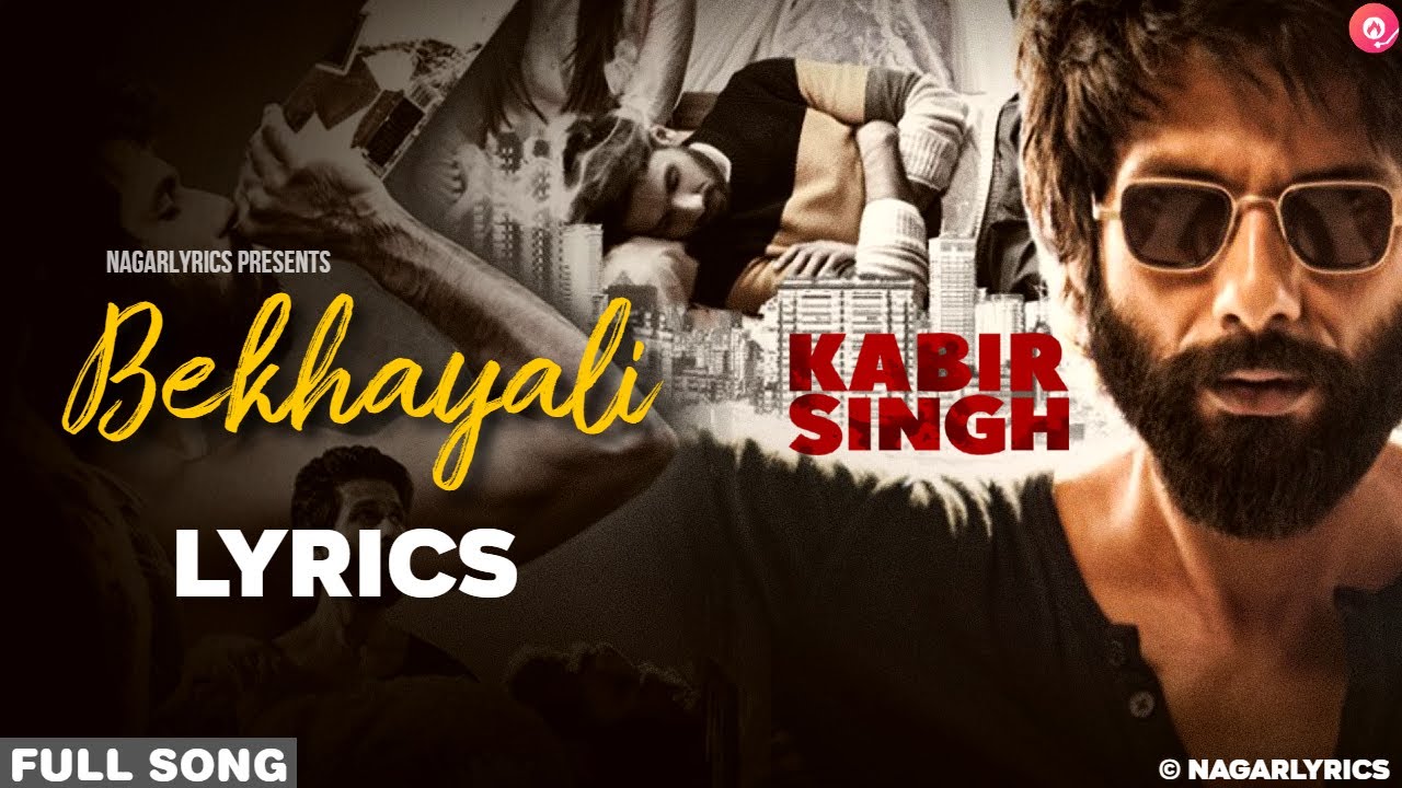 Bekhayali Lyrics | Full Song | Sachet Tandon | Kabir Singh | Heartbreak ...