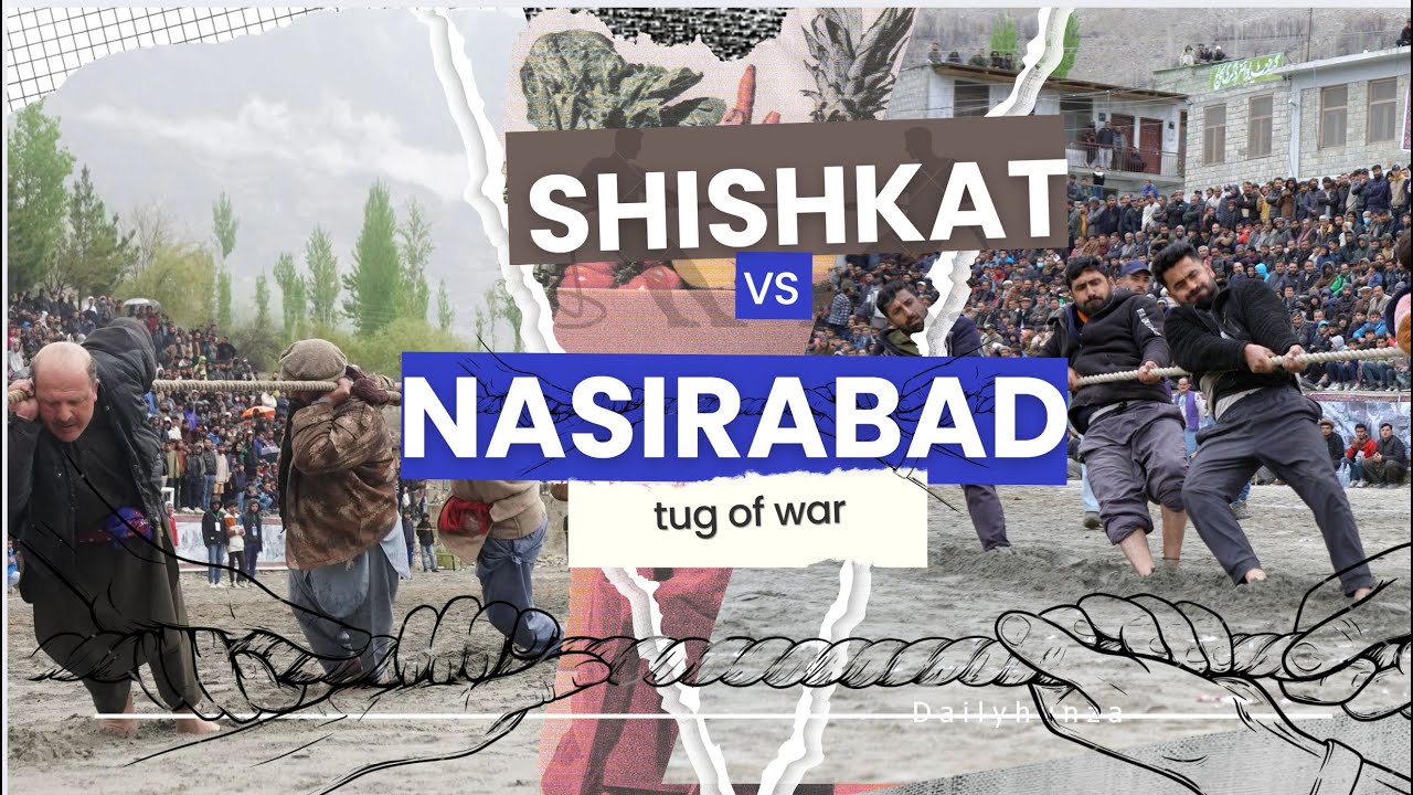 Shishkat vs Nasirabad Tug of War 🏆 HIGHLIGHTS |HUNZA Sports Gala ...