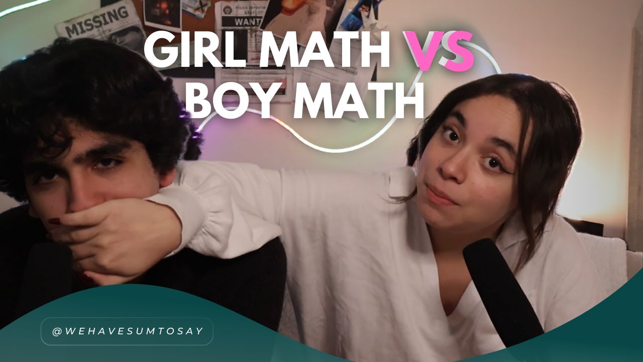 EP. 05 GIRL MATH vs. BOY MATH | we have sum' to say. - YouTube