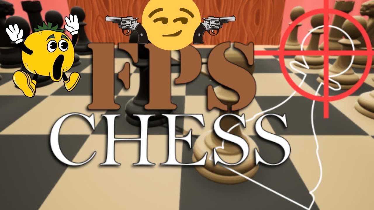 CHESS WITH GUNS??? CHECKMATE IN 4!!!~ FPS Chess - YouTube