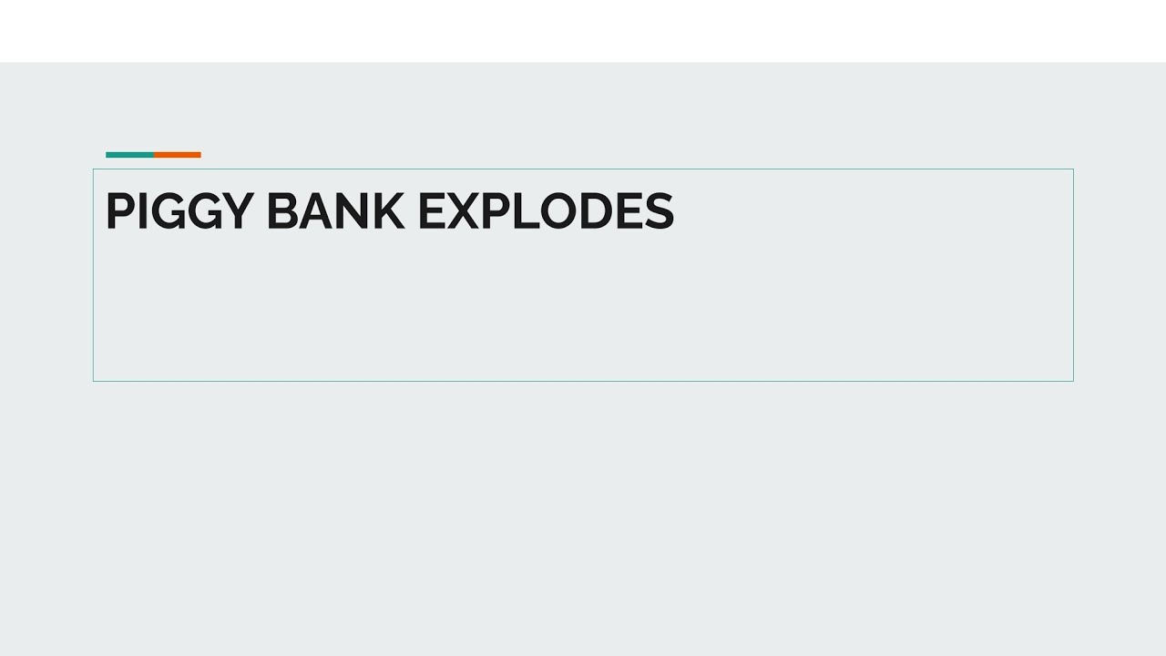 PIGGY BANK EXPLODES - YouTube